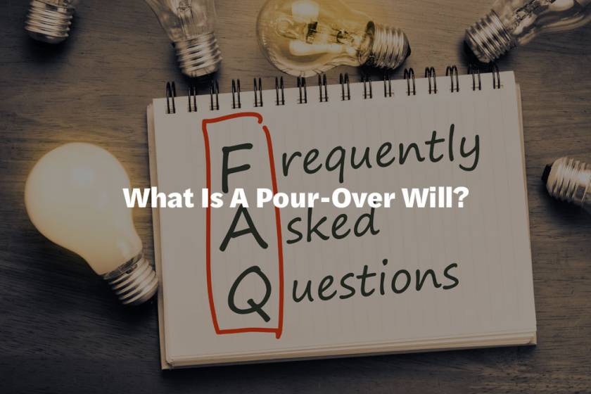 What Is A Pour-Over Will? - Allenby Law - Estate Planning